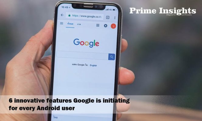 6 innovative features Google for every Android user