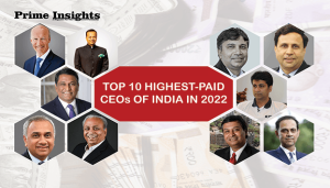 Top 10 highest-paid CEOs of India in 2022 - Prime Insights