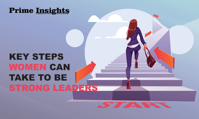 Key Steps Women can take to be Strong Leaders