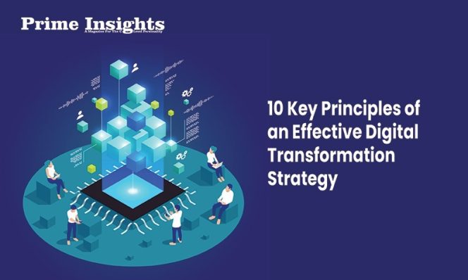 10 Key Principles of an Effective Digital Transformation Strategy - Prime Insights