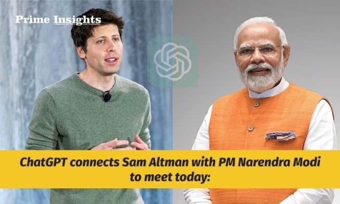 ChatGPT connects Sam Altman with PM Narendra Modi to meet today: - Prime Insights