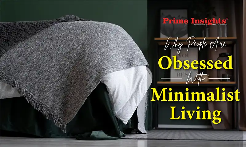 Why People Are Obsessed With Minimalist Living