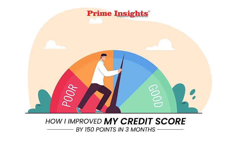 How I Improved My Credit Score by 150 Points in 3 Months